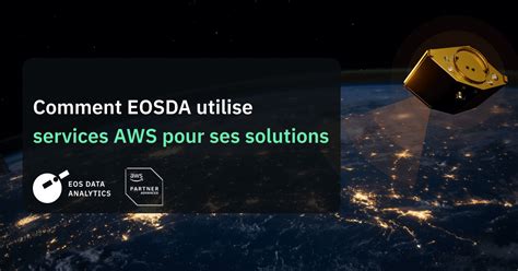 Comment Eosda Utilise Services Aws Pour Ses Solutions
