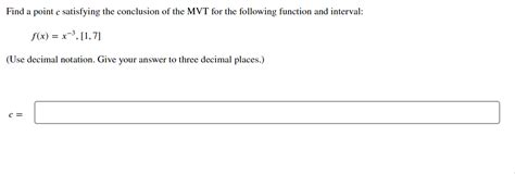 Find A Point C Satisfying The Conclusion Of The MVT For The Following Function And Interval F X