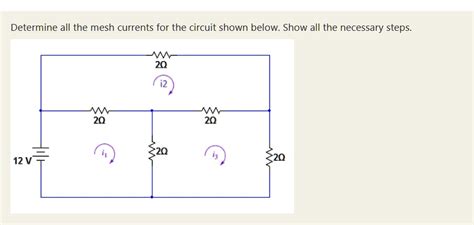 determine all the mesh currents for the circuit shown below show all