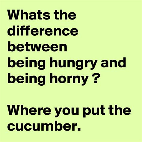 Whats The Difference Between Being Hungry And Being Horny Where You