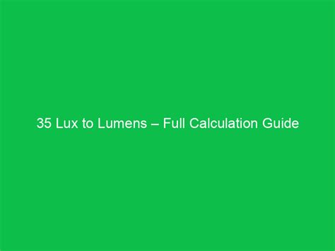 35 Lux To Lumens Full Calculation Guide Prep My Career