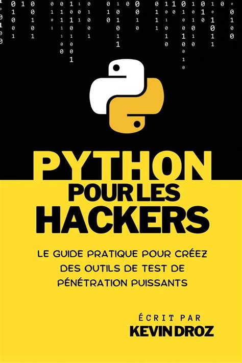 Python Pour Les Hackers Guide Pratique Pour Créez Des Outils De Test