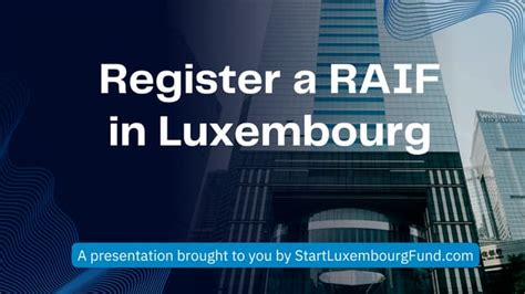Steps On How To Register A Raif In Luxembourg Ppt