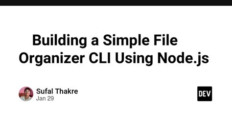 🛠️building A Simple File Organizer Cli Using Nodejs Dev Community
