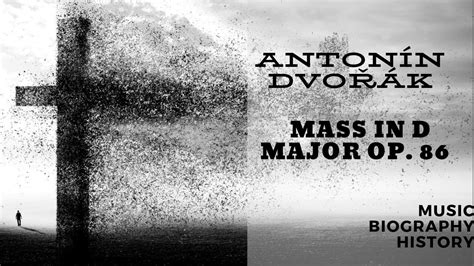 Dvorak Mass In D Major Op 86 Youtube