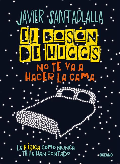 Amazon El Bosón de Higgs no te va a hacer la cama La física como