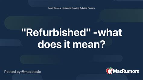 Refurbished What Does It Mean Macrumors Forums