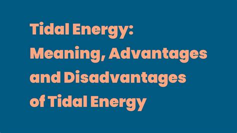 Tidal Energy Meaning Advantages And Disadvantages Of Tidal Energy