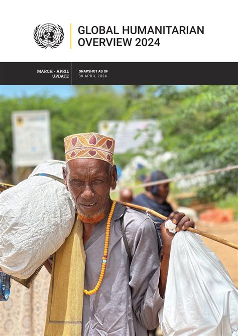 Global Humanitarian Overview 2024 March April Update Snapshot As Of