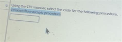 Solved Using The Cpt Manual Select The Code For The Following