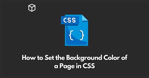 How To Set The Background Color Of A Page In Css Programming Cube