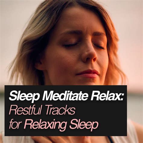 Sleep Meditate Relax Restful Tracks For Relaxing Sleep Album By