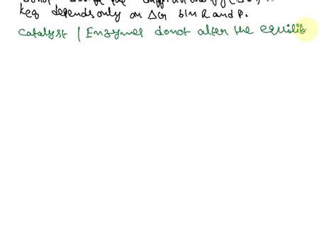 Solved Explain Why Enzymes Do Not Alter The Equilibrium Of A Reaction