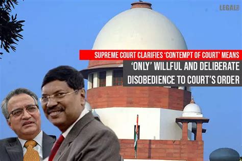 Supreme Court Clarifies Contempt Of Court Means Only Willful And