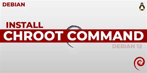 How To Install The Chroot In Debian 12 Its Linux Foss