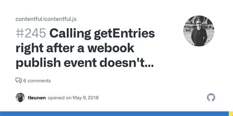 Calling GetEntries Right After A Webook Publish Event Doesn T Always