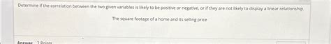 Solved Determine If The Correlation Between The Two Given