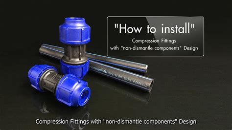 How To Install Compression Fittings With Non Dismantle Components