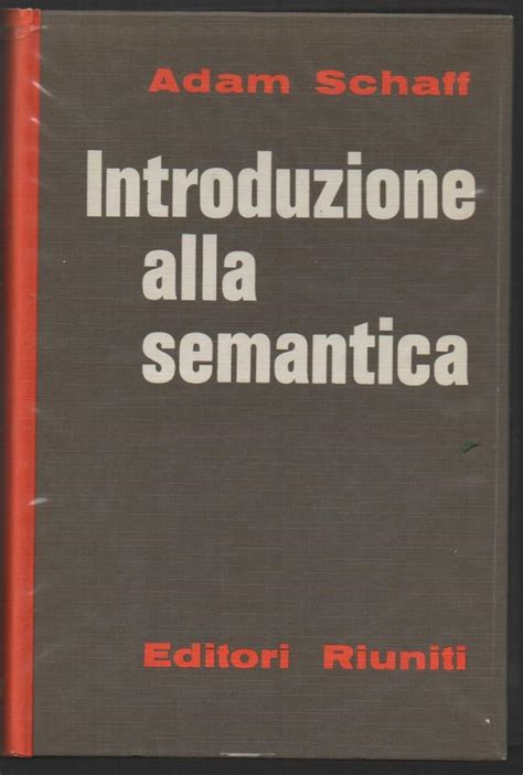 Introduzione Alla Semantica By Schaff Adam Buono Good