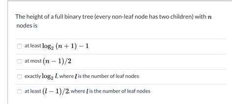 Solved The Height Of A Full Binary Tree Every Non Leaf Node Chegg