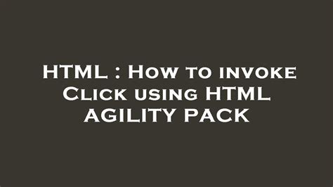 HTML : How to invoke Click using HTML AGILITY PACK - YouTube