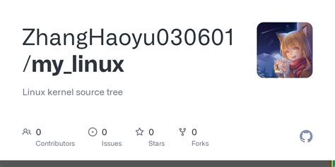 Github Zhanghaoyu030601mylinux Linux Kernel Source Tree