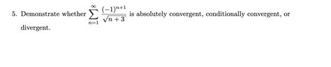 solved 5 demonstrate whether ∑n 1∞n 3 −1 n 1 is absolutely