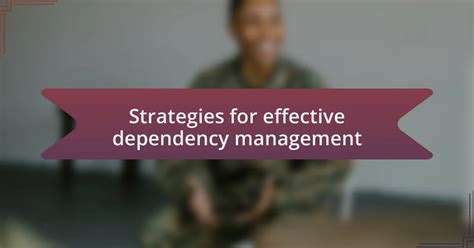 How I Manage Dependencies In Projects