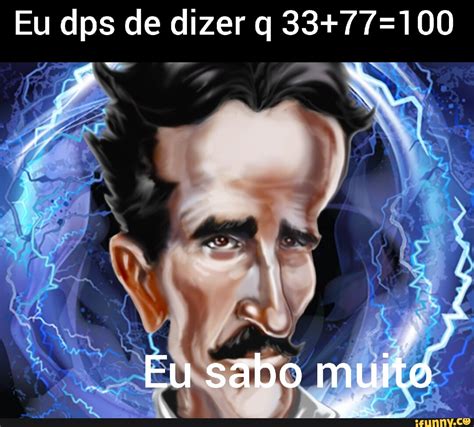 Eu Dps De Dizer Q Eu Sabo Muito Ifunny Brazil