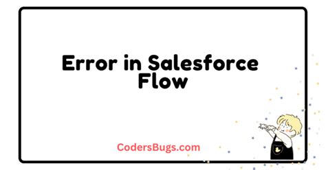 Error In Salesforce Flow Codersbugs