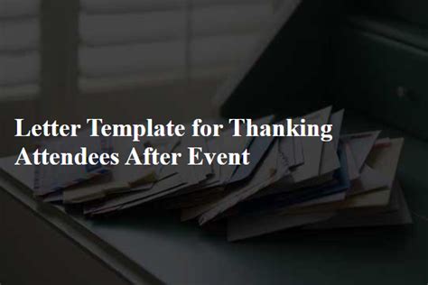 Letter Template For Thanking Attendees After Event Free Samples In