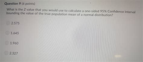 Solved Question Points What Is The Z Value That You Chegg