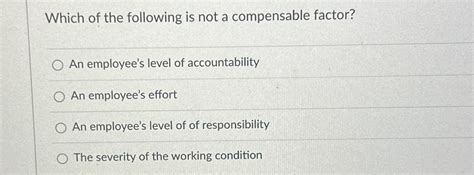Solved Which Of The Following Is Not A Compensable Factoran