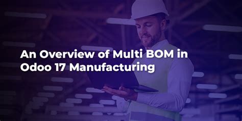 An Overview Of Multi BOM In Odoo Manufacturing