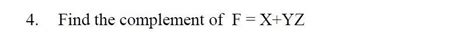 Solved Find The Complement Of F X YZ Chegg Com