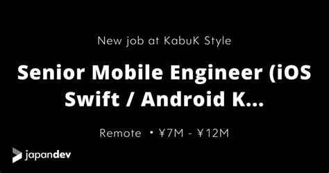 Japan Dev On Linkedin Senior Mobile Engineer Ios Swift Android Kotlin At Kabuk Style In Japan