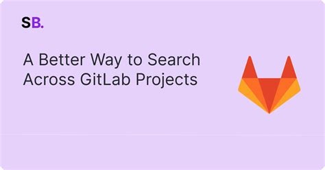 A Better Way To Search Across Gitlab Projects