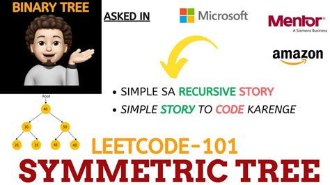 Symmetric Tree Leetcode 101 Amazon Microsoft Mentor Siemens Explanation Live