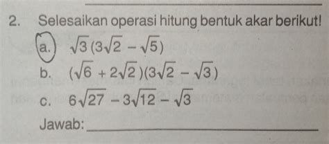 Solved 2 Selesaikan Operasi Hitung Bentuk Akar Berikut A Sqrt 3