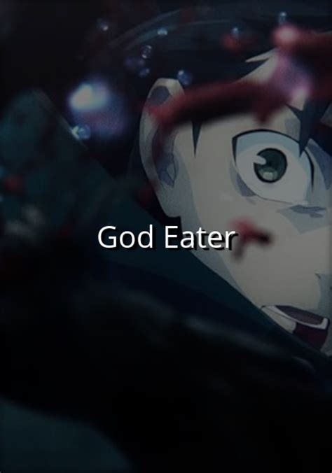 Wer Streamt God Eater Serie Online Schauen