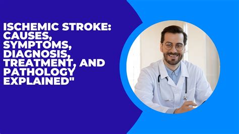 Ischemic Stroke Causes Symptoms Diagnosis Treatment And Pathology