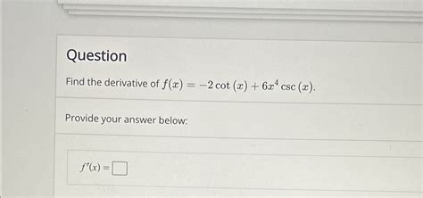 Solved Questionfind The Derivative Of