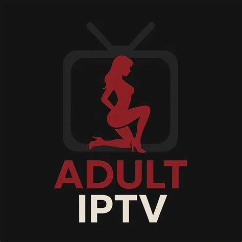 Top Adult IPTV Channels Adult IPTV