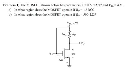 Solved Problem The MOSFET Of The Previous Problem Is Chegg Com