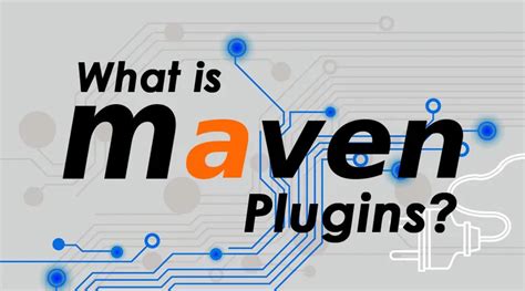 Qu Est Ce Que Les Plugins Maven Apprenez Les Plugins De Mavin Avec
