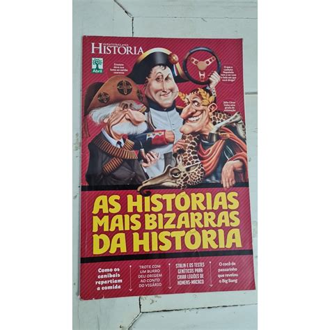 AVENTURAS NA HISTÓRIA As Histórias Mais Bizarras da História editora Abril Shopee Brasil