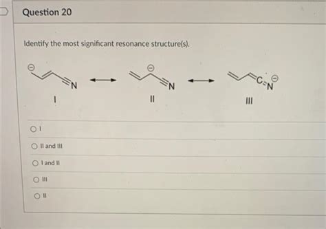 Solved Identify The Most Significant Resonance Structures