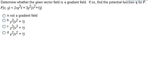 determine whether the given vector field is a