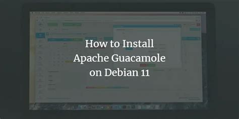 How To Install Apache Guacamole On Debian 11