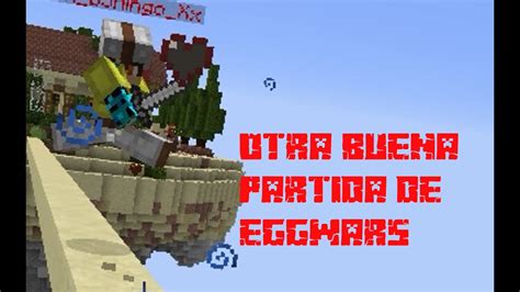 Otra Buena Partida De Eggwars Youtube